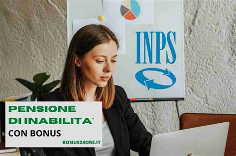 Pensione Di Inabilità Legge 3351995 Con Bonus Bonus24ore