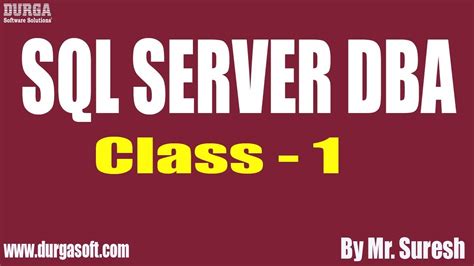sql server dba tutorial class 1 by mr suresh on 11 06 2019 youtube