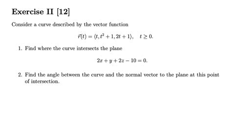 Solved Exercise II Consider A Curve Described By The Chegg