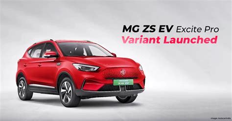 Mg Zs Ev Excite Pro Variant Launched Carlelo