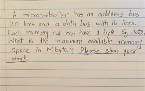 solved a microcontroller has an address bus 20 lines and a