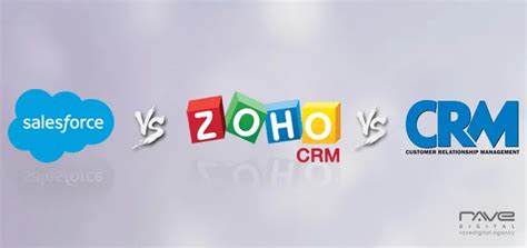 Salesforce Vs Zoho Crm Vs Sugarcrm Rave Digital Agency