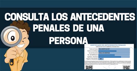 Consulta Los Antecedentes Penales De Una Persona
