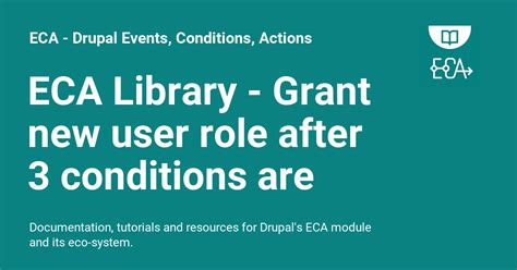Eca Library Grant New User Role After 3 Conditions Are Met Eca