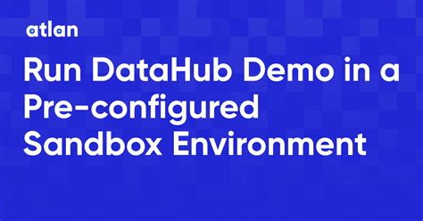 Run Datahub Demo In A Pre Configured Sandbox Environment