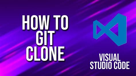 How To Git Clone Visual Studio Code Tutorial YouTube