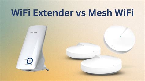 Wifi Extender Vs Mesh Wifi Which Is Better • Datafeature