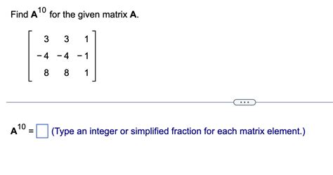 find a10 for the given matrix a ⎣⎡3−483−481−11⎦⎤
