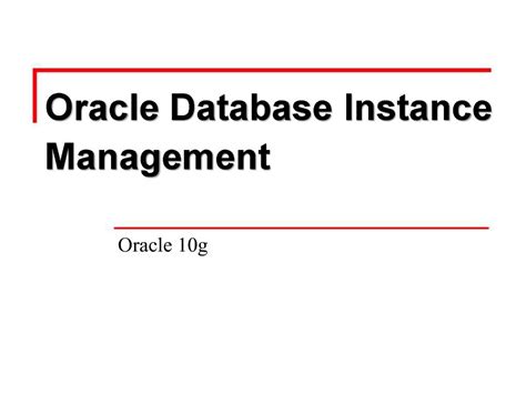 Ppt Oracle Database Instance Management Powerpoint Presentation Free Download Id690246