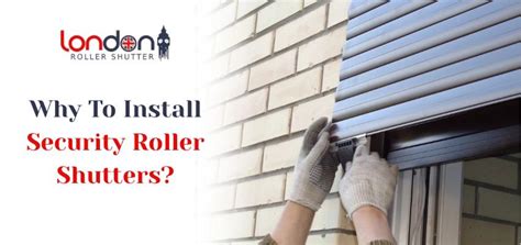 Why To Install Security Roller Shutters