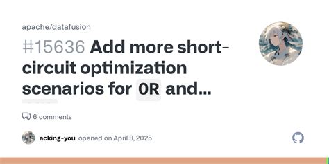 Add More Short Circuit Optimization Scenarios For `or` And `and` · Issue 15636 · Apache