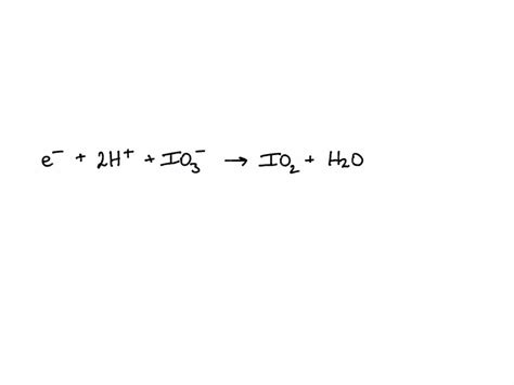 Solved Write A Balanced Half Reaction For The Oxidation Of Solid Iodine Dioxide Io2 To Iodate