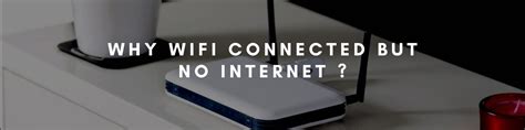 Why Wifi Connected But No Internet Check In Here To Know More