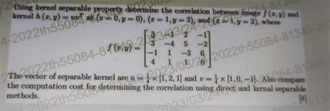 Solved Using Kernel Separable Property Determine The