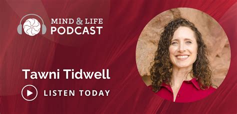 Tawni Tidwell Between Life And Death Mind And Life Podcast