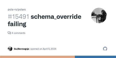 Schemaoverrides Failing · Issue 15491 · Pola Rspolars · Github
