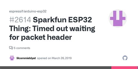 Sparkfun ESP32 Thing Timed Out Waiting For Packet Header Issue 2614