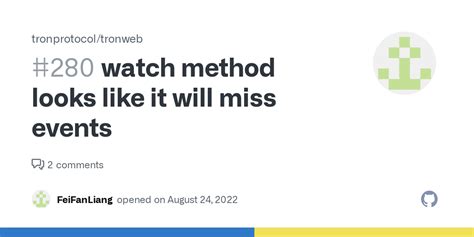 Watch Method Looks Like It Will Miss Events Issue Tronprotocol Tronweb GitHub