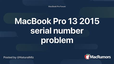 macbook pro 13 2015 serial number problem macrumors forums