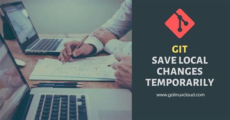 SOLVED How To Save Local Changes Temporarily In GIT GoLinuxCloud