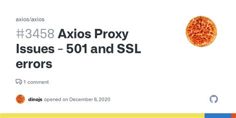 Axios Proxy Issues 501 And Ssl Errors · Issue 3458 · Axiosaxios · Github