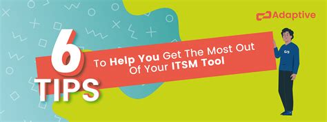 6 Tips To Help You Get The Most Out Of Your Itsm Tool Adaptive Dynamics