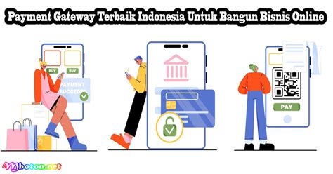 Payment Gateway Terbaik Indonesia Untuk Bangun Bisnis Online Mboton