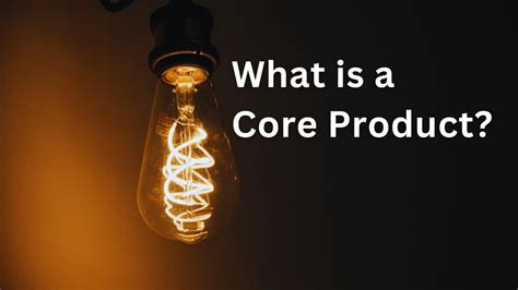 What Is Core Product Definition And 5 Examples Bokastutor