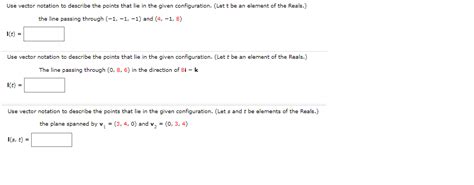 Solved Use Vector Notation To Describe The Points That Lie