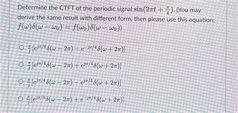 Solved Determine The Ctft Of The Periodic Signal