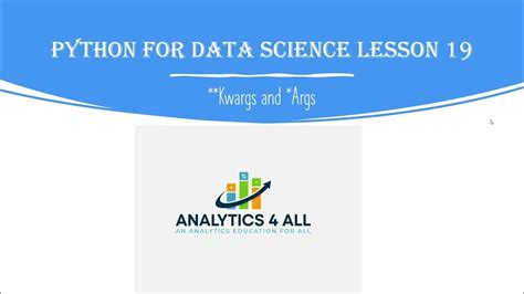 Python For Data Science Lesson 19 Kwargs And Args Youtube