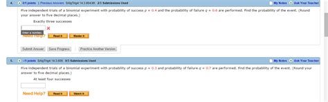 Solved Five Independent Trials Of A Binomial Experiment With