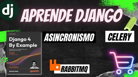 Aprendiendo Django 22 Asincronismo En Django Youtube
