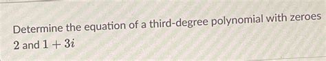 Solved Determine The Equation Of A Third Degree Polynomial