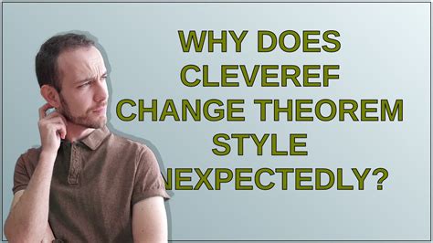 Why Does Cleveref Change Theorem Style Unexpectedly YouTube