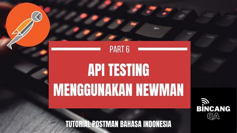 [part 6] Api Testing Menggunakan Newman Tutorial Postman Bahasa Indonesia Youtube