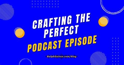 Crafting The Perfect Podcast Episode Flow