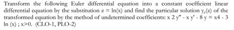 solved transform the following euler differential equation