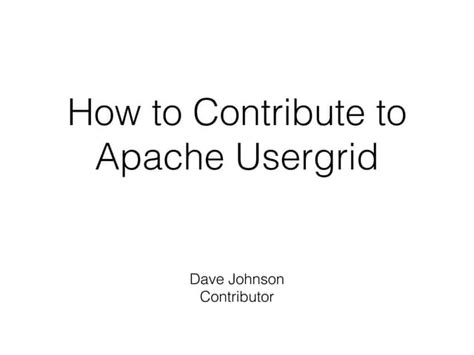 How To Contribute To Apache Usergrid Ppt
