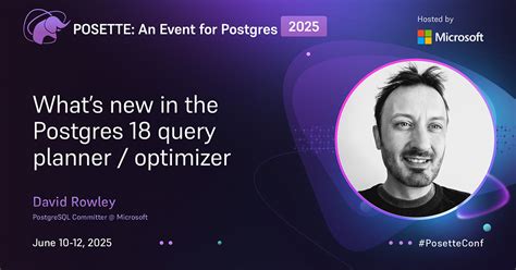Whats New In The Postgres 18 Query Planner Optimizer Posette An