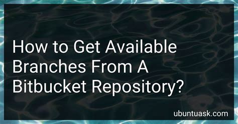 How To Get Available Branches From A Bitbucket Repository In 2024