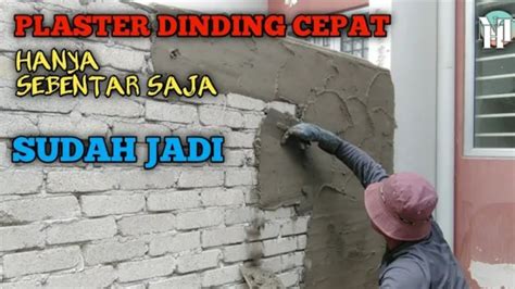 Cara Plaster Dinding Cepat Dan Rapi Fast And Good Wall Plaster Noor Hd Tukang Youtube