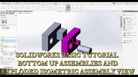 Solidworks Basic Tutorial Bottom Up Assemblies And Exploded Isometric
