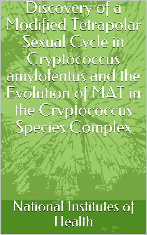 Buy Discovery Of A Modified Tetrapolar Sexual Cycle In Cryptococcus Amylolentus And The