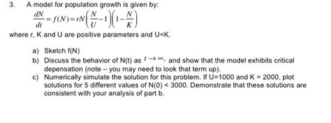 Solved 3 A Model For Population Growth Is Given By Dn Dt