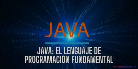 Java El Lenguaje De Programación Fundamental Codigo Vanguardia Java El Lenguaje De Programación Fundamental Codigo Vanguardia