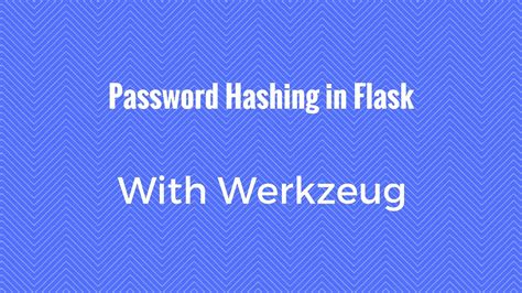 Password Hashing In Flask Using Werkzeug Youtube