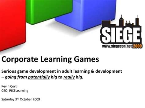 Siege Conference 2009 Corporate Learning Games Pptx