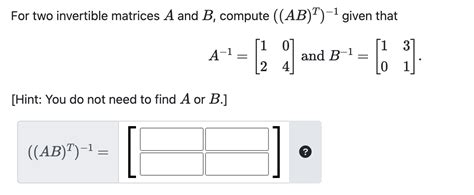 Solved For Two Invertible Matrices A And B Compute Chegg