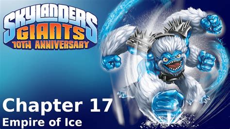Skylanders Giants Chapter 17 Empire Of Ice 10 Year Anniversary Youtube